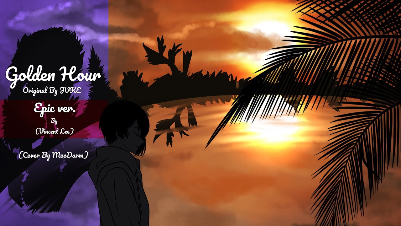 【Epic ver.】Golden Hour (Cover) ver.MooDarm - YouTube