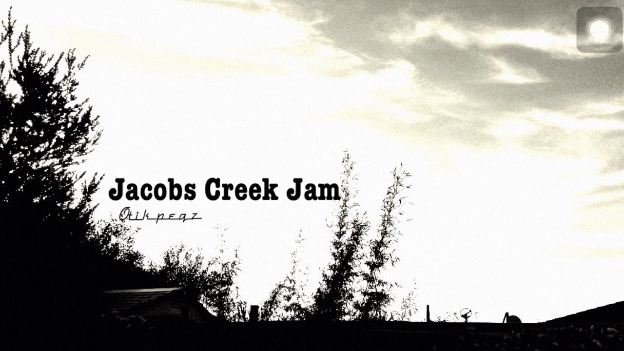 My Jacobs Creek Jam - YouTube