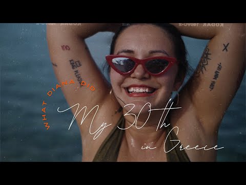 MY 30th BIRTHDAY IN GREECE - The most BEAUTIFUL and HONEST video I've ever done!