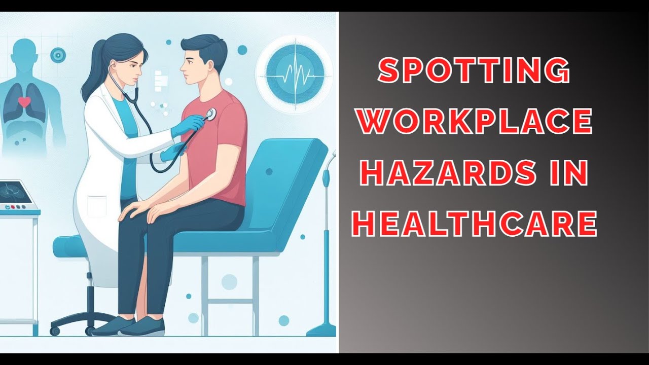 Spotting Workplace Hazards in Healthcare - YouTube