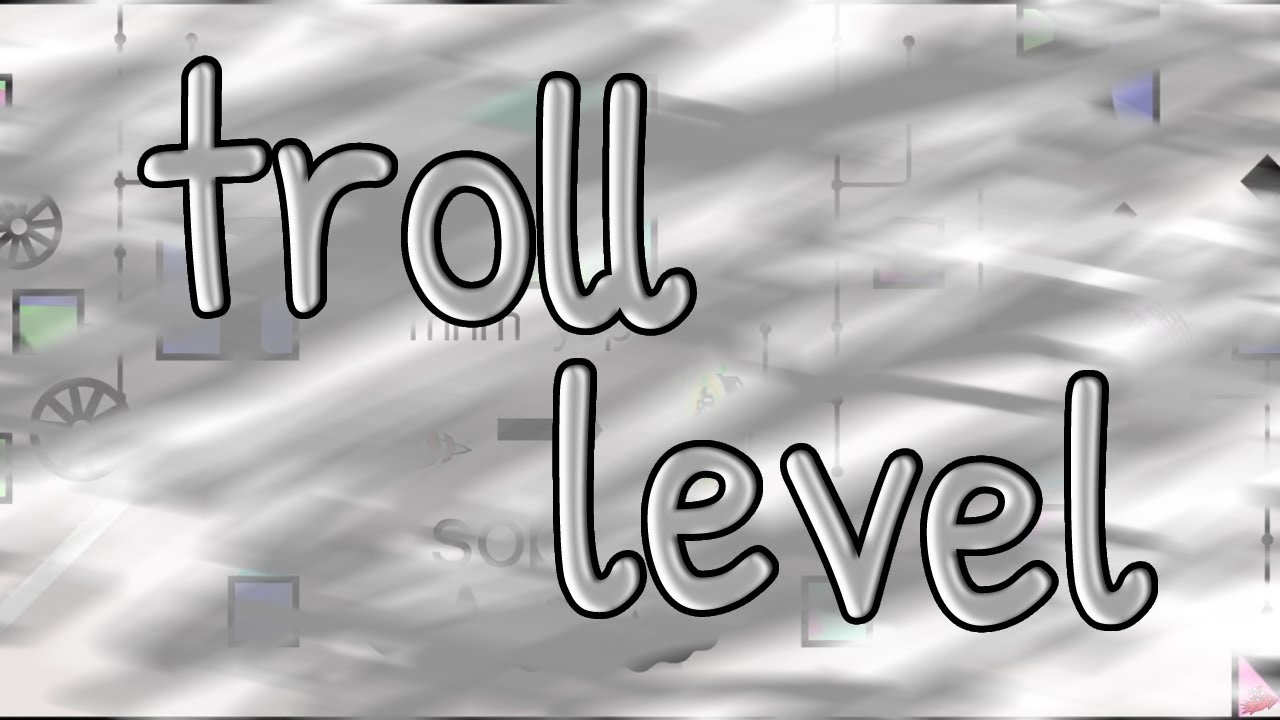 troll level by Arekushi14 and more (4th Extreme) - YouTube
