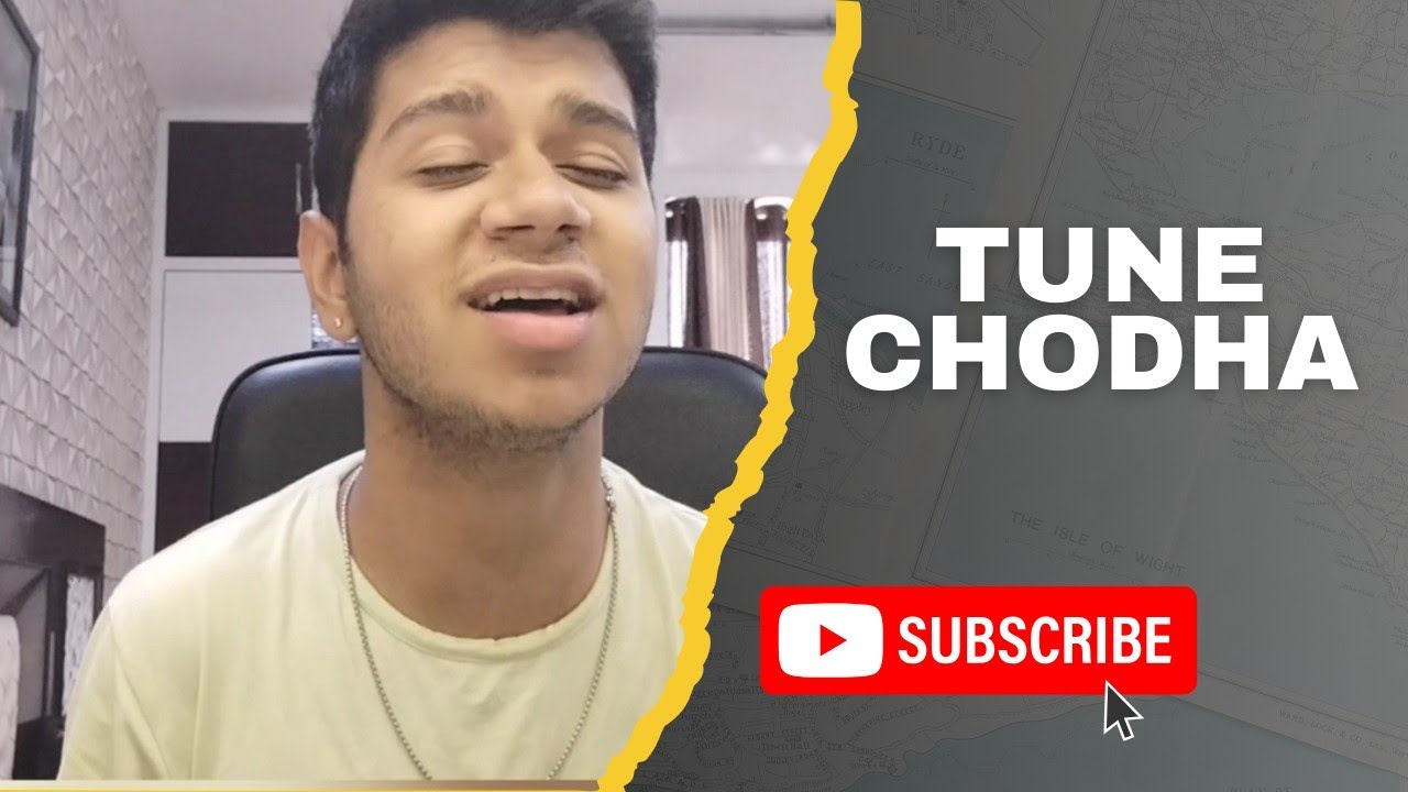 TUNE CHODHA (Remake of Maine Royaan) BY: SAI KATHPALIA - YouTube