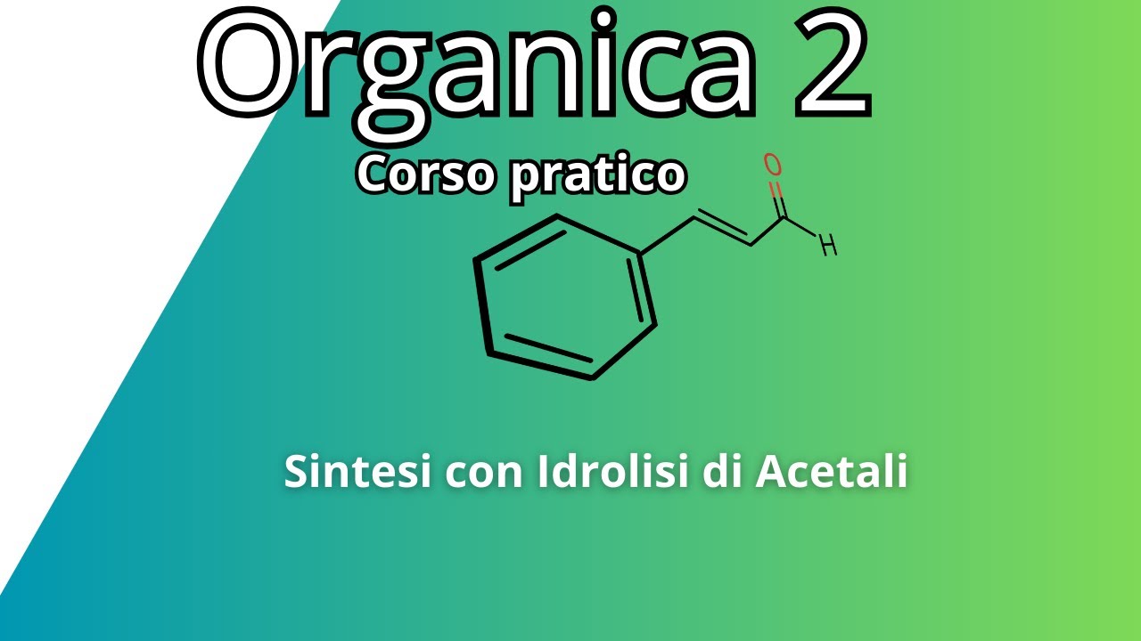 Sintesi con Idrolisi di Acetali - CHIMICA ORGANICA 2(pratico) - YouTube