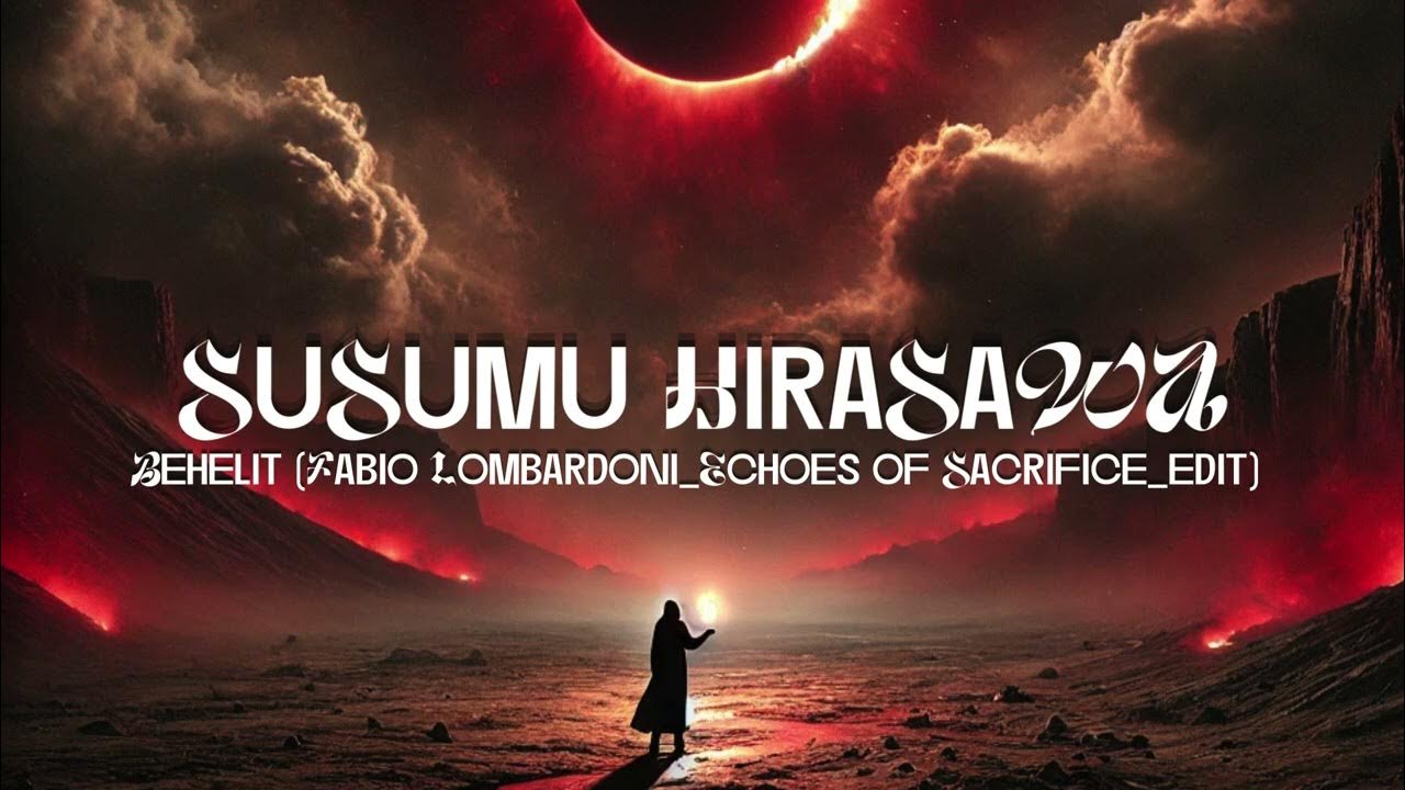 Susumu Hirasawa - Behelit (Fabio Lombardoni "Echoes of Sacrifice" edit) [FREE DOWNLOAD] - YouTube