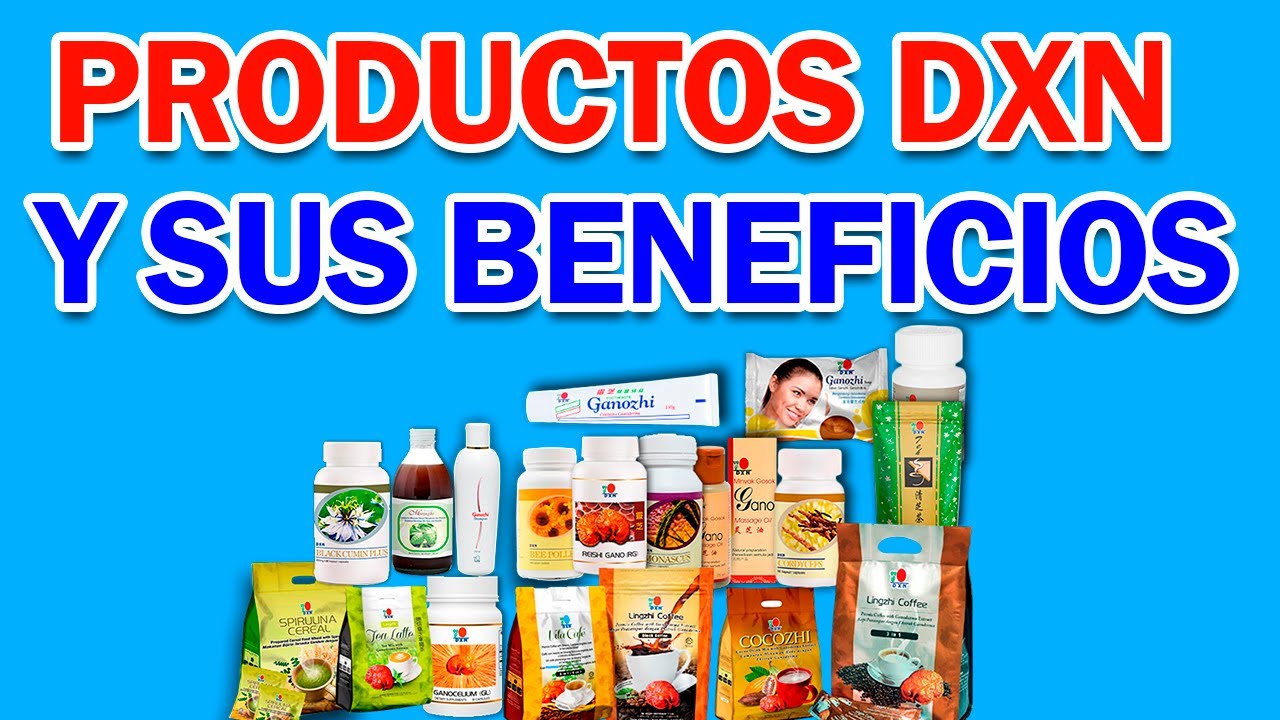 Productos Dxn y Sus BENEFICIOS Para Tu SALUD - YouTube