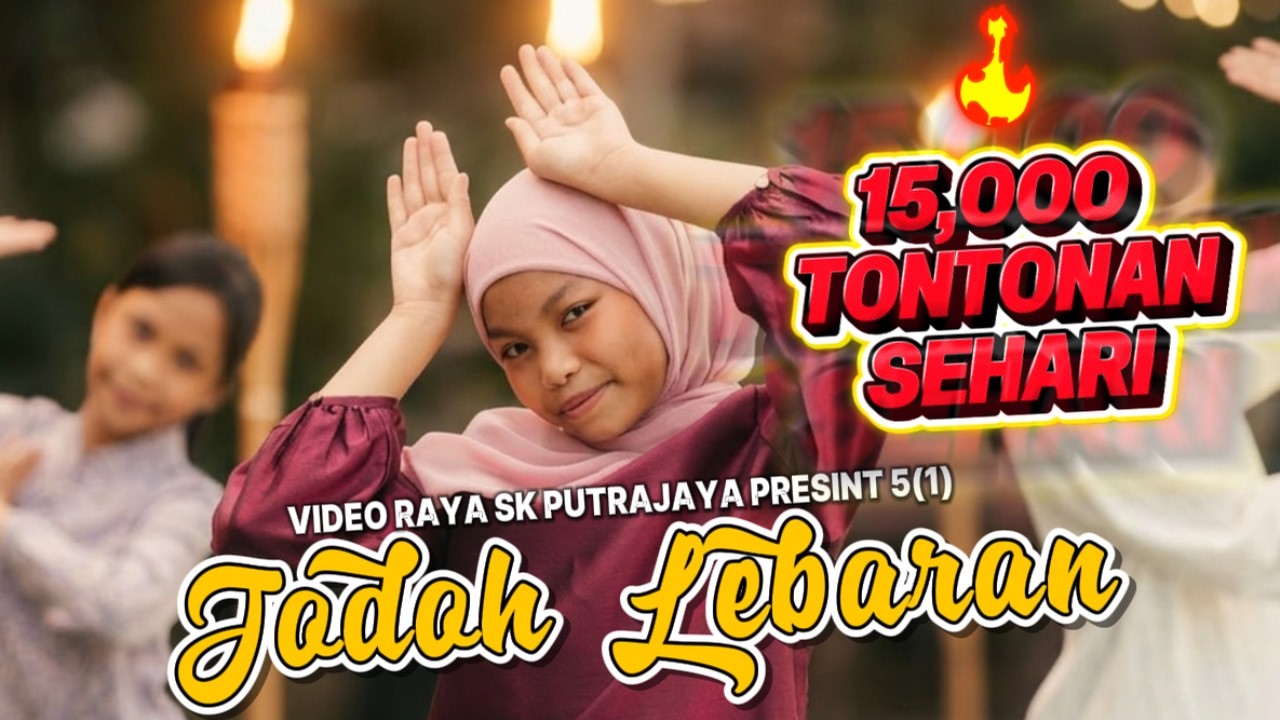 "JODOH LEBARAN" - MV Raya SK Putrajaya Presint 5(1) - YouTube