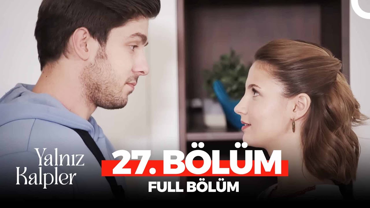 Yalnız Kalpler 27. Bölüm - YouTube