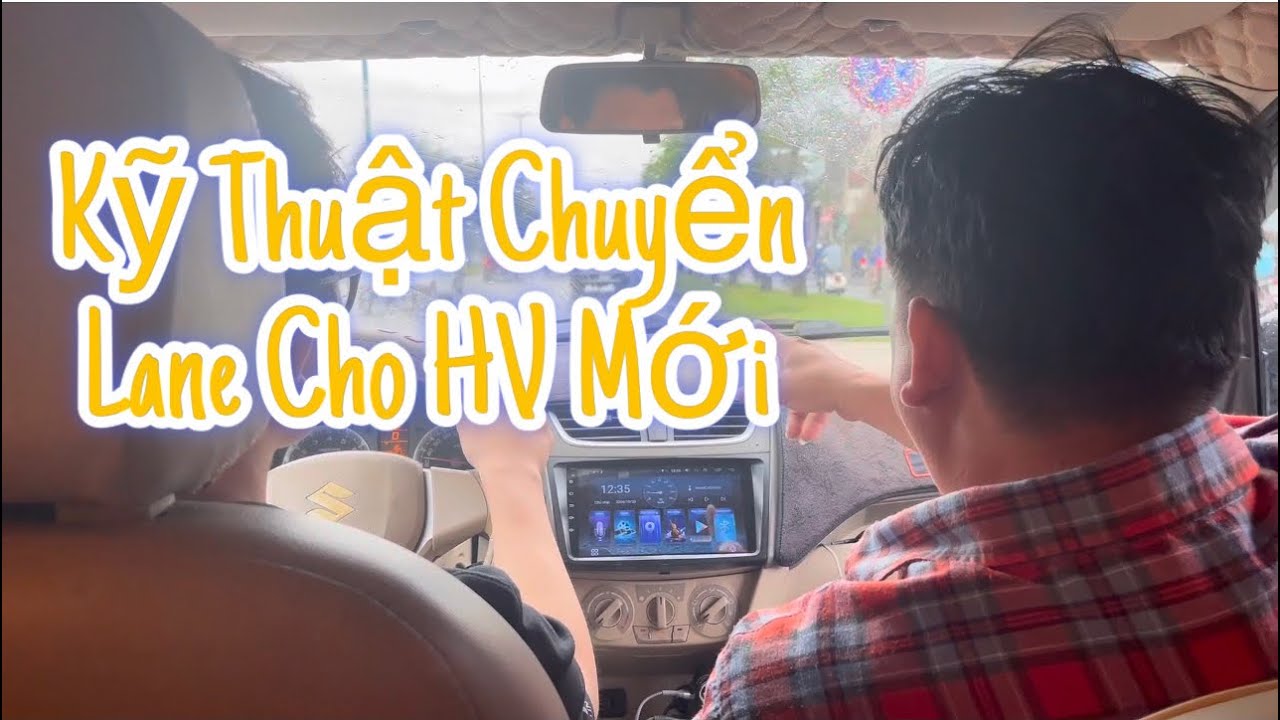 Kỹ Thuật Chuyển Lane Cho HV Mới sau Bài Tập Tay Chân🚘 - YouTube