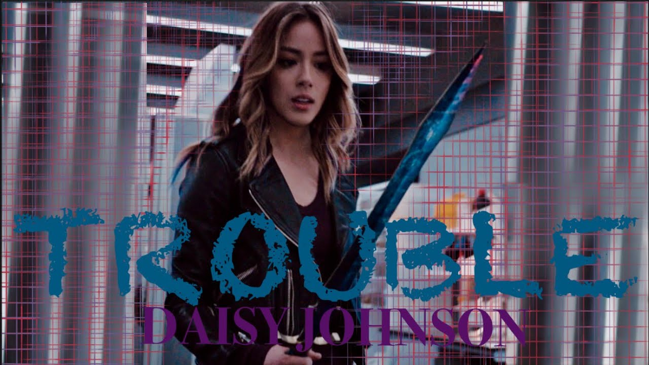 Trouble | Daisy Johnson | Agents of Shield @aryarowan2283 - YouTube