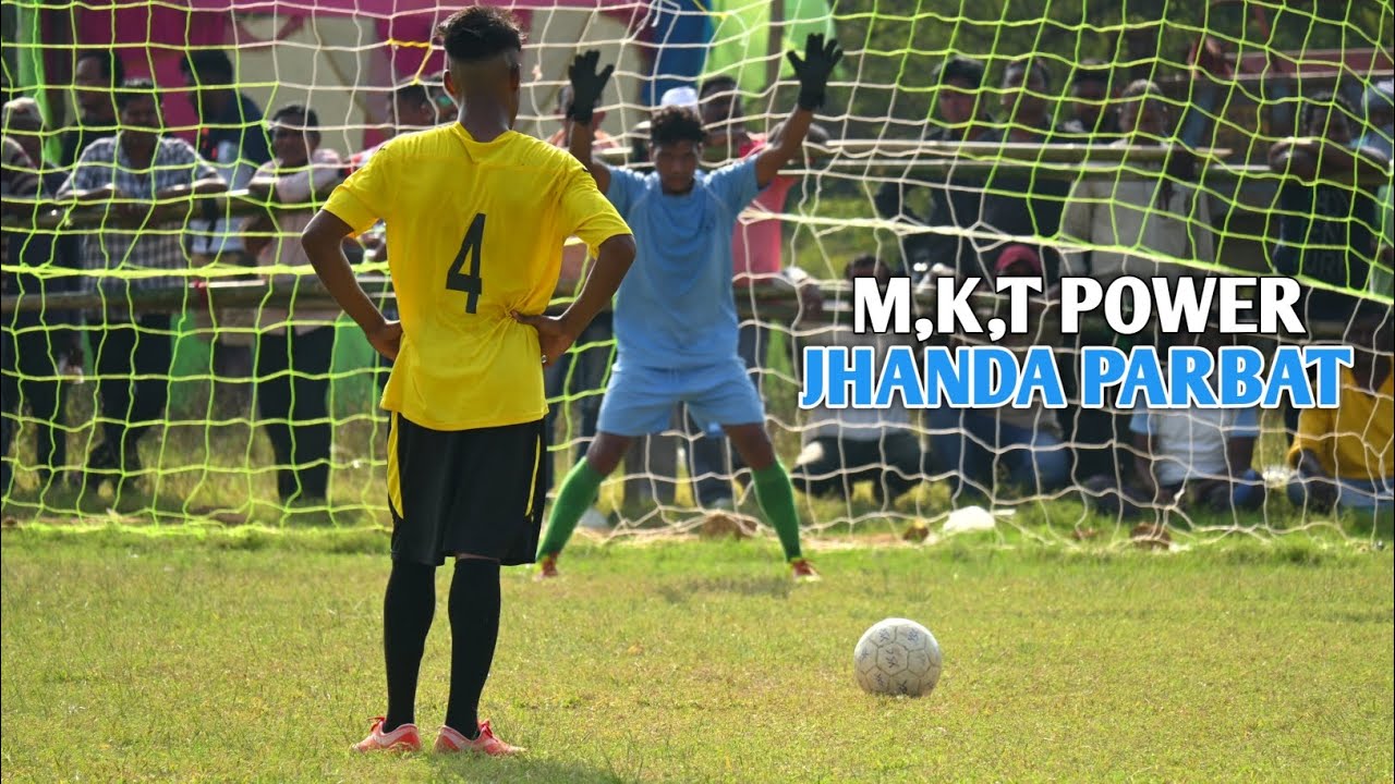 M,K,T POWER 🆚 JHANDA PARBAT JALDA [ PENALTY KICK FULL HIGHLIGHTS ...