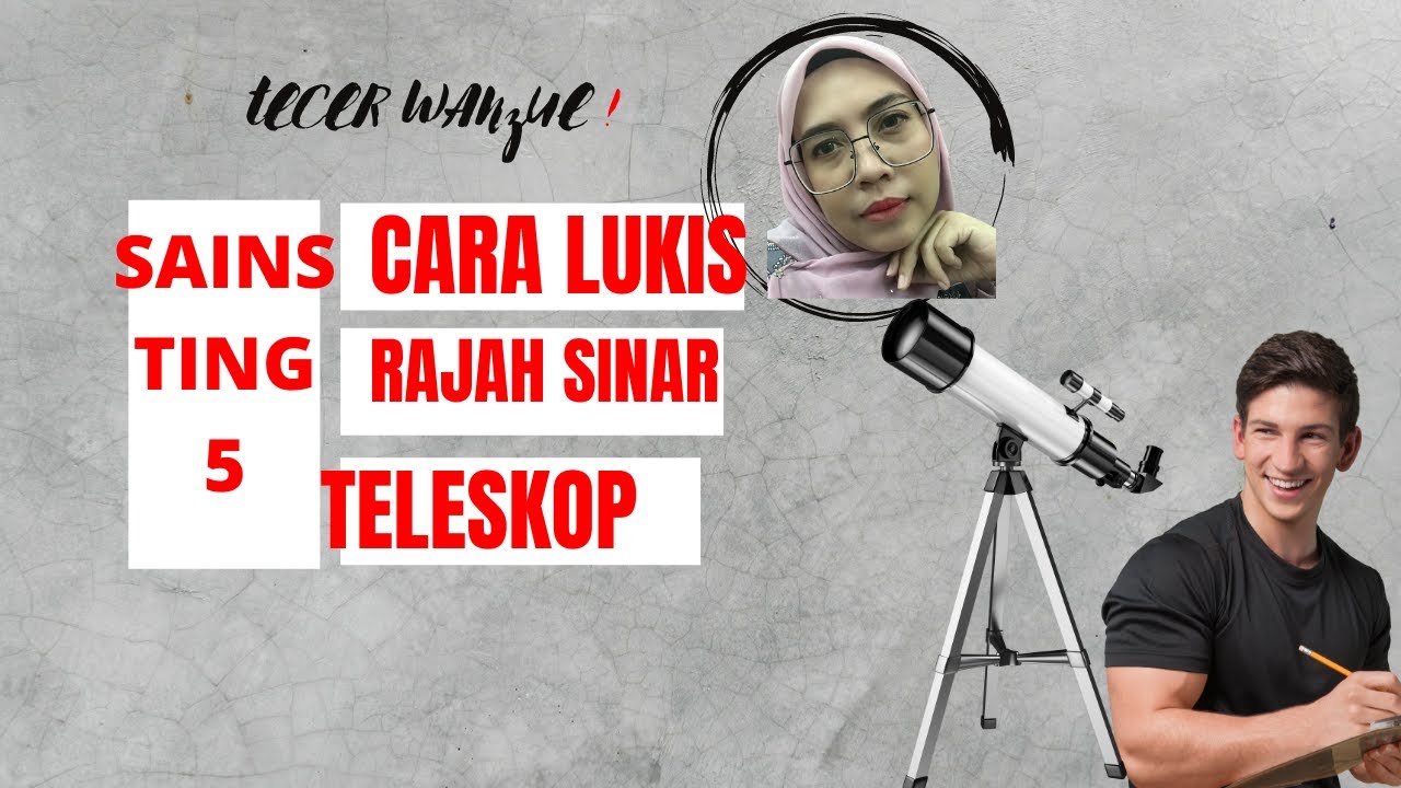 Cara lukis imej akhir teleskop:Sains Tingkatan 5 - YouTube