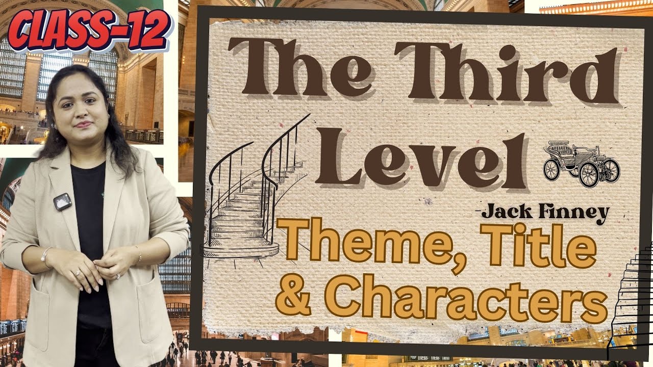 The Third Level Class 12 | Theme | Character Sketch | Title | Class 12 ...