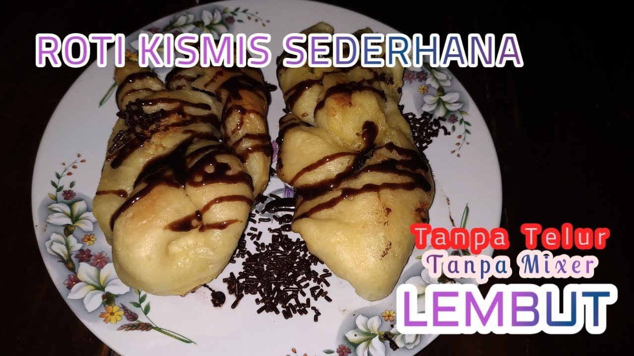 Cara Membuat Roti Kismis Sederhana By Dapur Mama Najwa || TANPA TELUR ...