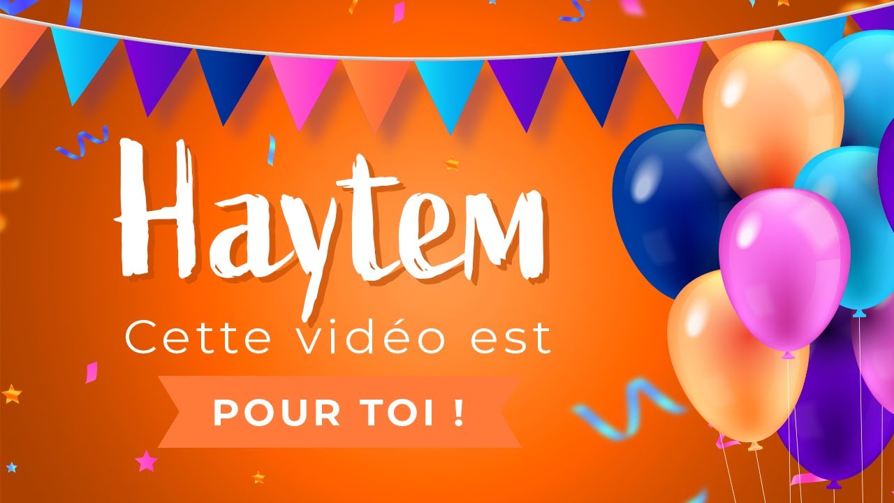 Joyeux anniversaire Haytem ! - YouTube