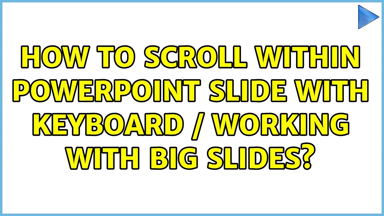 How to scroll within PowerPoint slide with keyboard / working with big ...