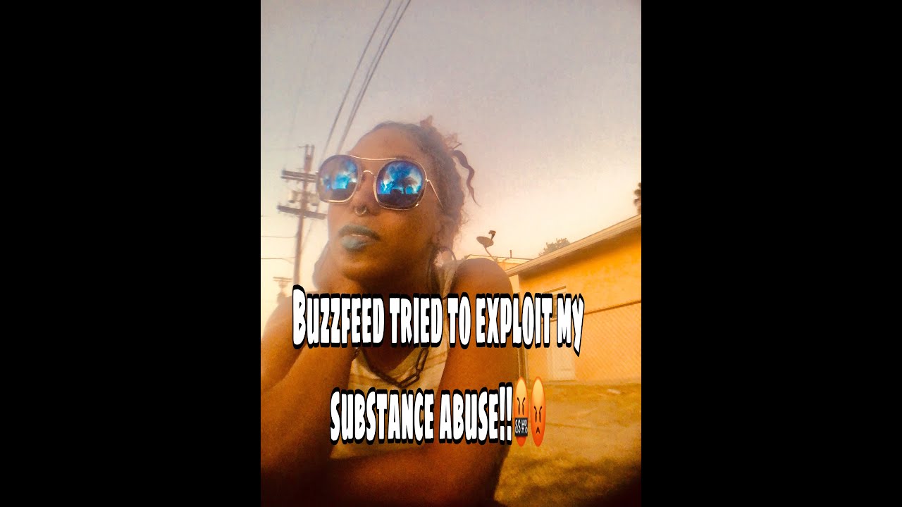 BUZZFEED TRIED TO EXPLOIT MY SUBSTANCE ABUSE TRAUMA!! (NOT CLICK BAIT ...