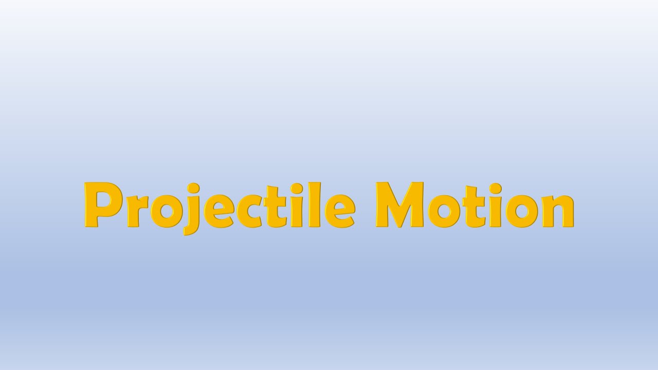 Projectile Motion Basics Part-1 - YouTube