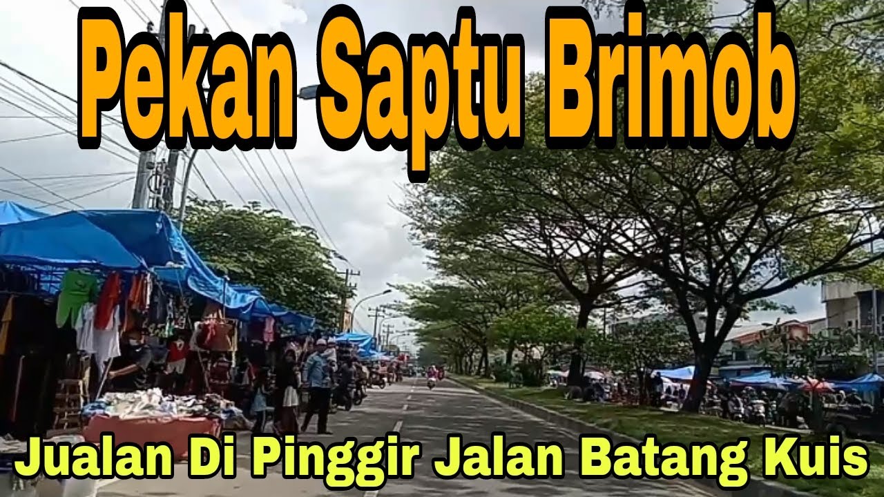 Pekan Saptu Brimob - Jalan Batang Kuis - Kec Tanjung Morawa - Deli ...