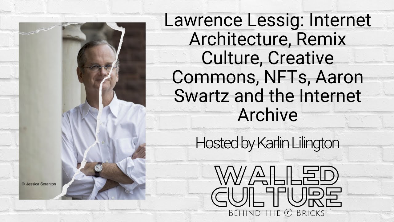 Lawrence Lessig: Internet Architecture, Remix Culture, Creative Commons ...