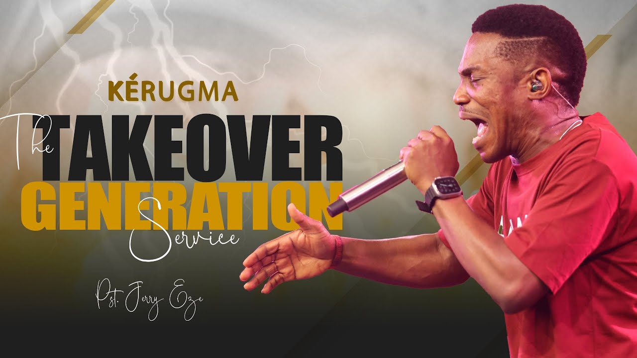 PST. JERRY EZE || THE TAKEOVER GENERATION SERVICE - YouTube