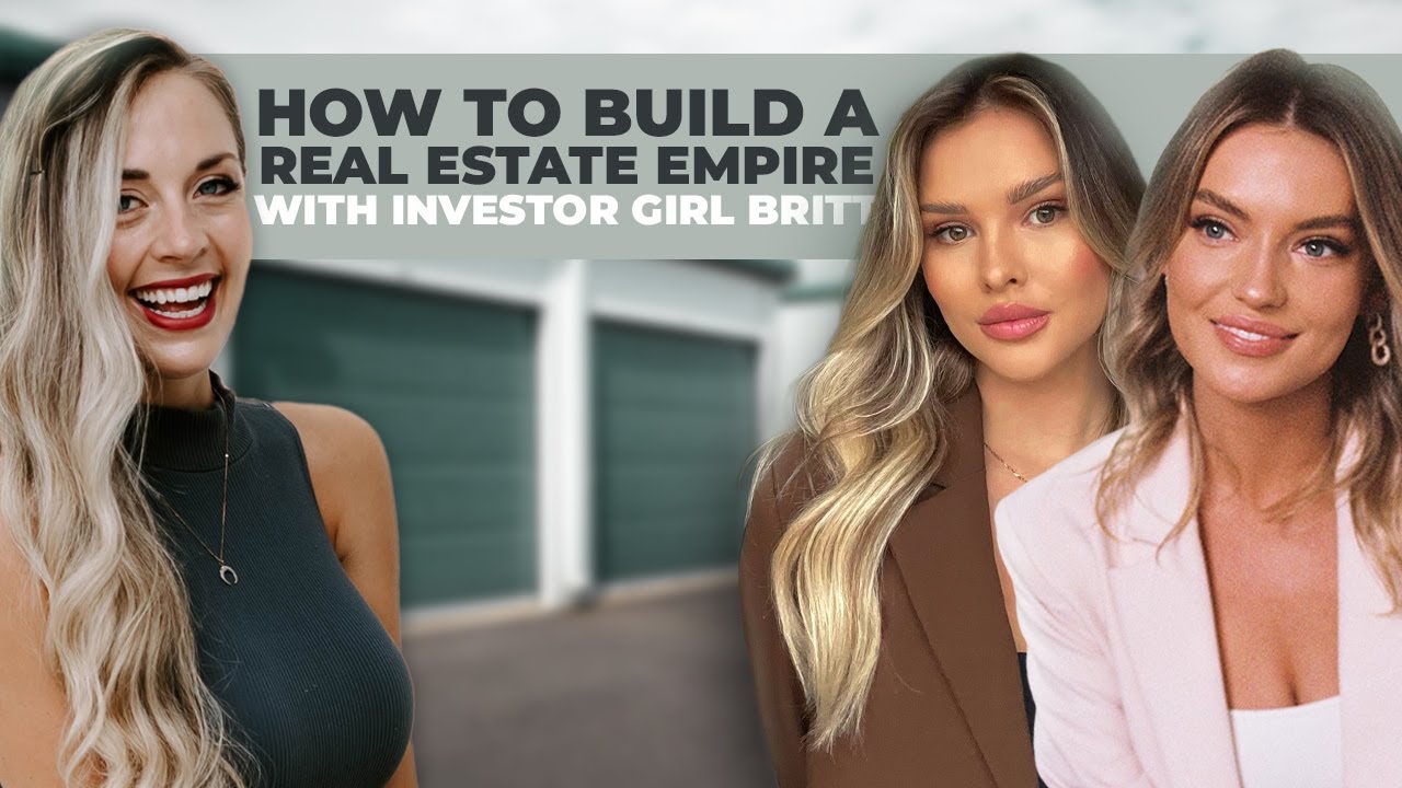 How To Build A Real Estate Empire With Investor Girl Britt - YouTube