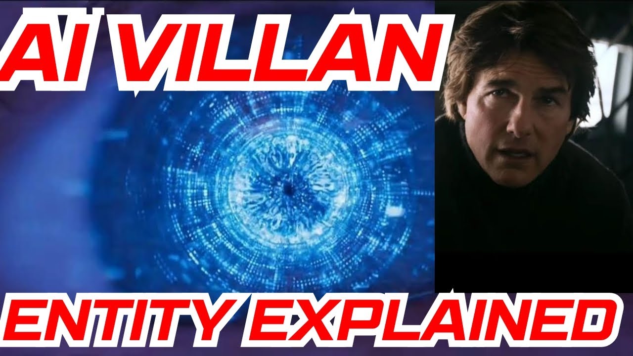 The Entity Explained: What Is the AI Villain in Mission Impossible 8 ...