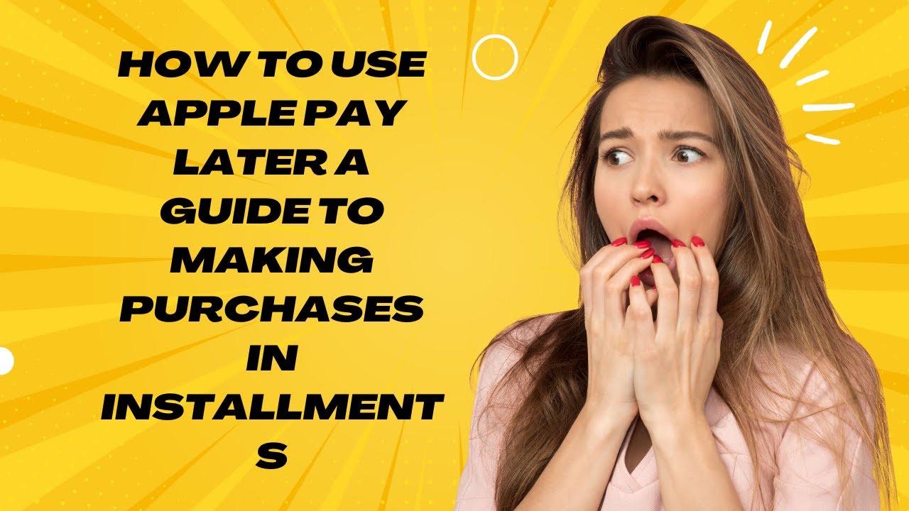 How to Use Apple Pay Later A Guide to Making Purchases in Installments ...