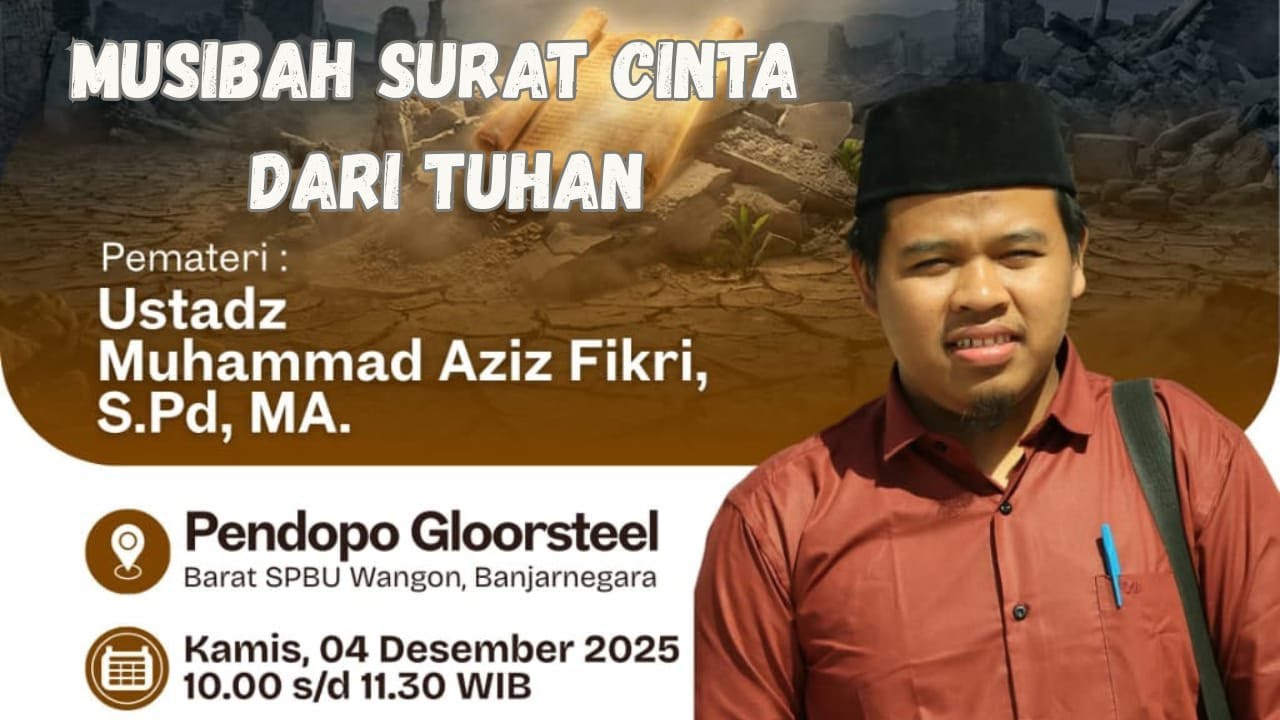 MUSIBAH SURAT CINTA DARI TUHAN - USTADZ MUHAMMAD AZIZ FIKRI, S.PD, MA ...