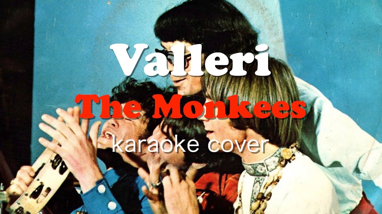 The Monkees - Valleri (karaoke cover) | ザ・モンキーズ - すてきなヴァレリ（カラオケカバー ...