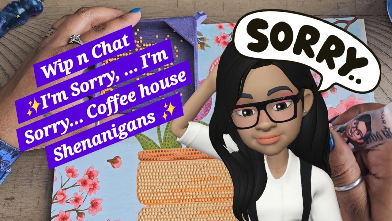 Wip N Chat ️ I'm Sorry... I'm Sorry Coffee house Shenanigans ️ - YouTube