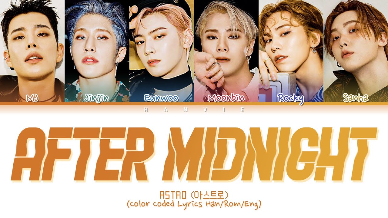 ASTRO (아스트로) - 'After Midnight' Color Coded Lyrics/가사 (Han/Rom/Eng ...