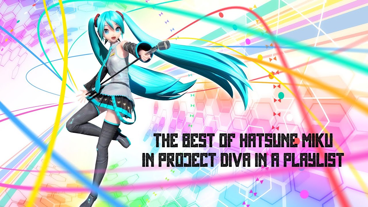 The Best of Hatsune Miku in Project DIVA in a Playlist - YouTube