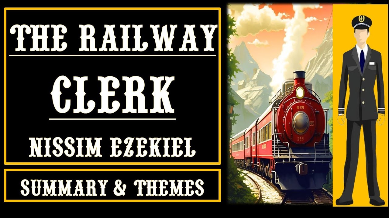 The Railway Clerk 🚂 by Nissim Ezekiel Line by Line Explanation Summary ...