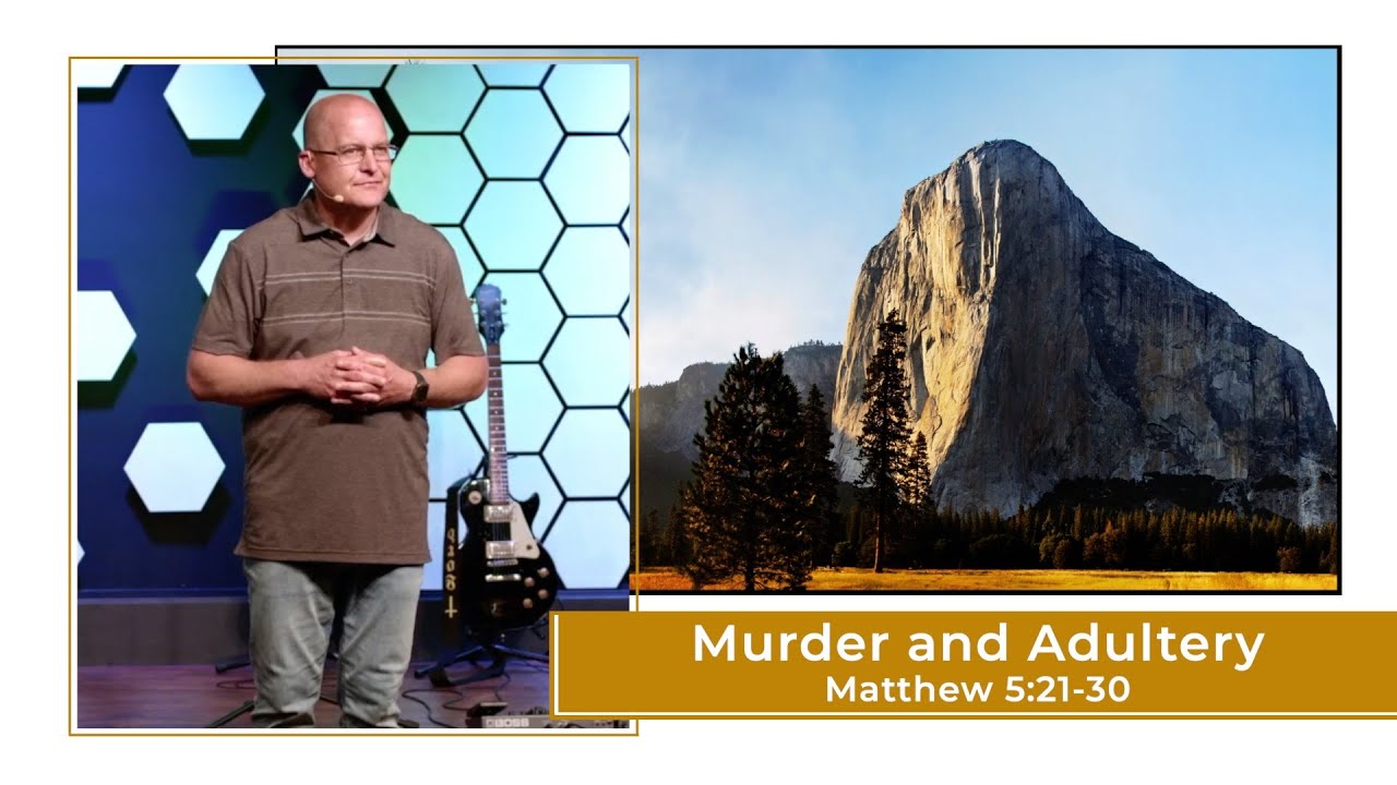 Murder and Adultery - Matthew 5:21-30 | Summer On The Mount | Brian ...