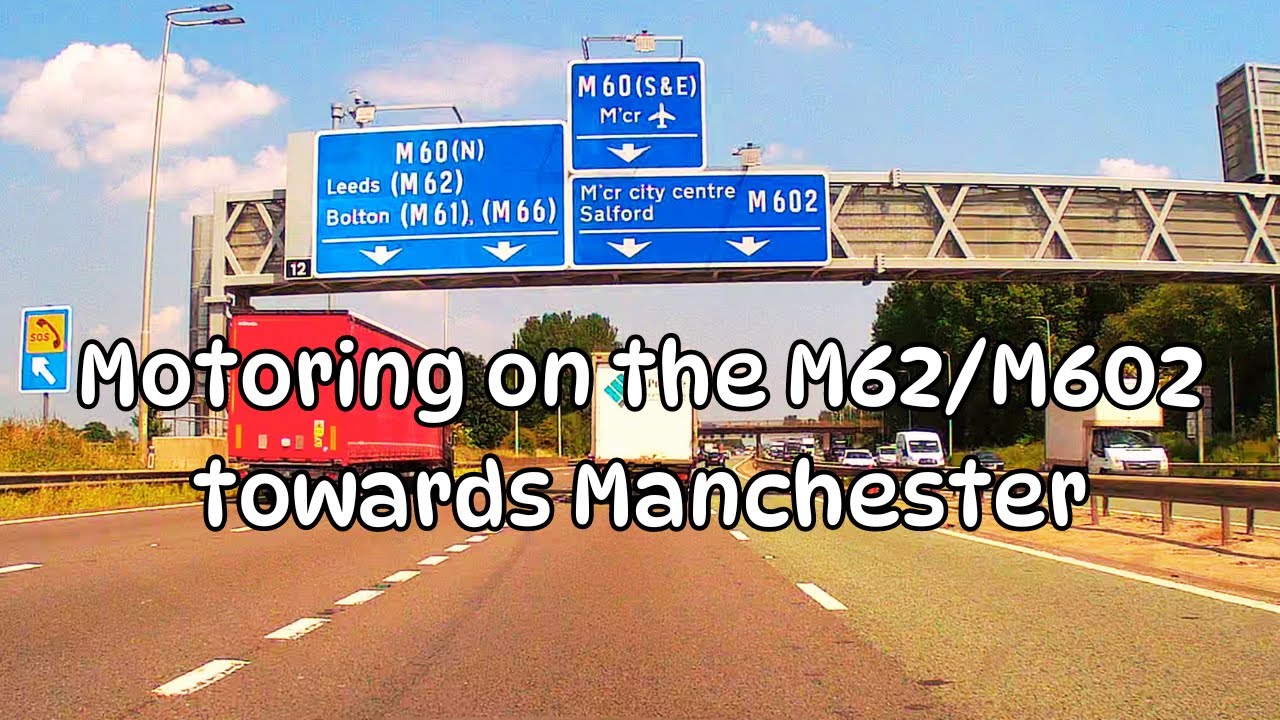 Motoring on the M62/M602 towards Manchester - YouTube