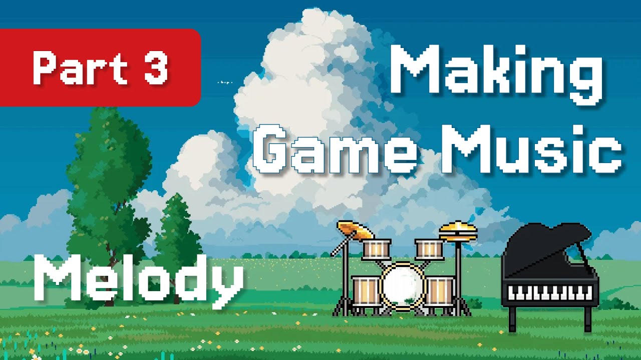 Melody - VIDEO GAME MUSIC for Solo/Indie Developer 🎮 👾 🎶 | Part 3 - YouTube