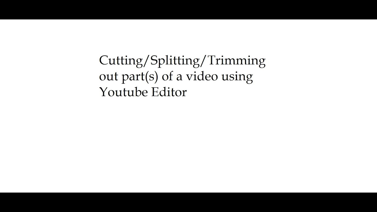 Cutting/splitting/removing parts of the middle of a video on Youtube ...