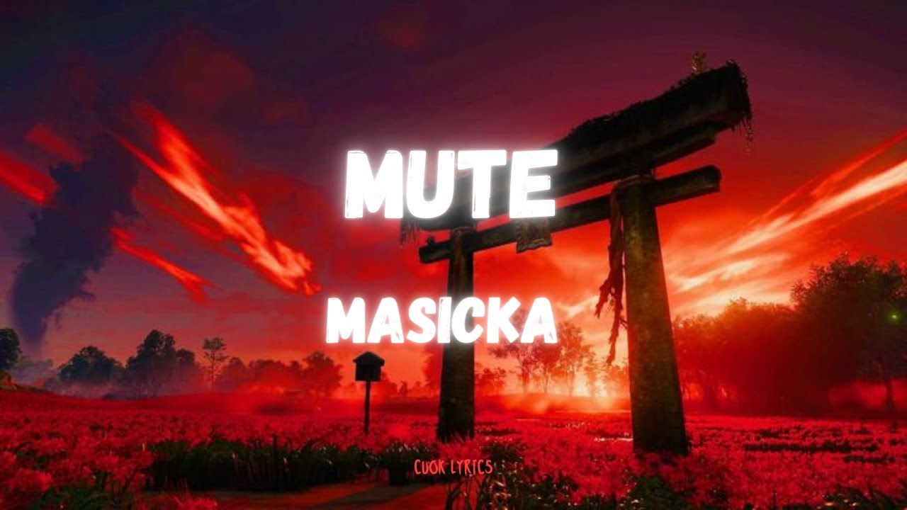 Masicka - Mute (Lyrics) - YouTube