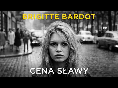 Brigitte Bardot — Prawdziwa cena światowej sławy