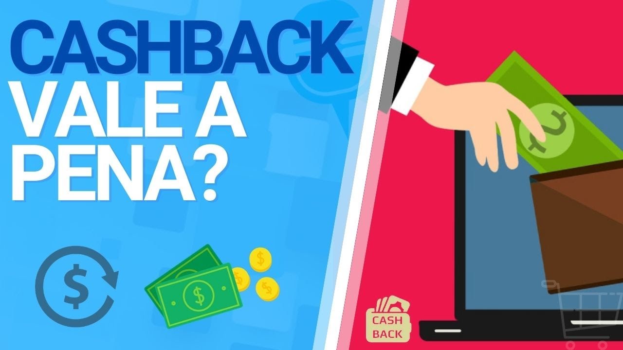 CASHBACK VALE A PENA? VOCÊ SABE O QUE É CASHBACK? CASHBACK NO E ...