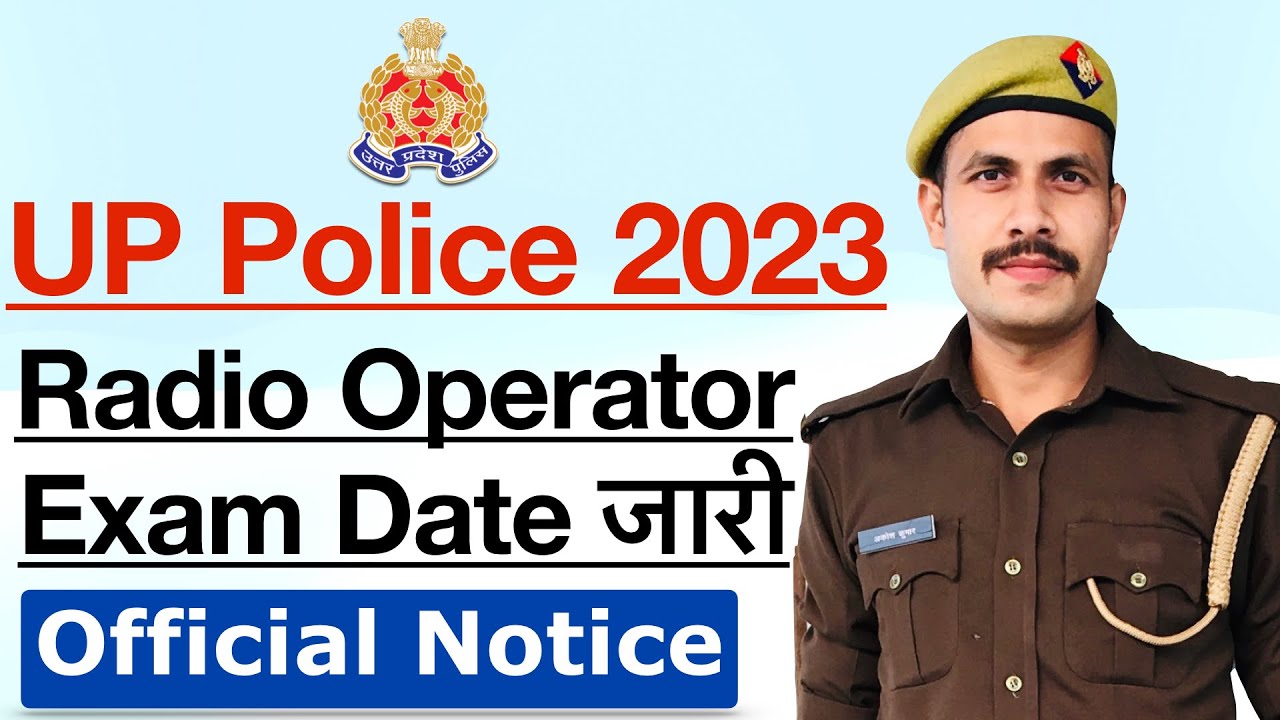 UP Police Radio Operator Exam Date 2023 : जारी हो गई Official Date ...