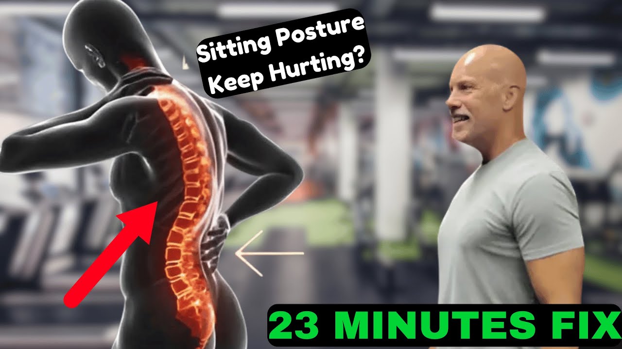 EASY FIX! Sitting Posture Keeps Hurting? How To Fix In 23 Minutes ...