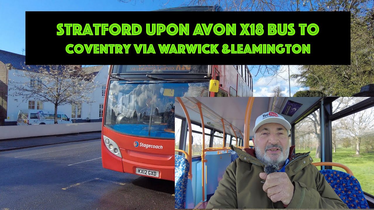 Stratford Upon Avon X18 bus to Coventry via Warwick and Leamington ...