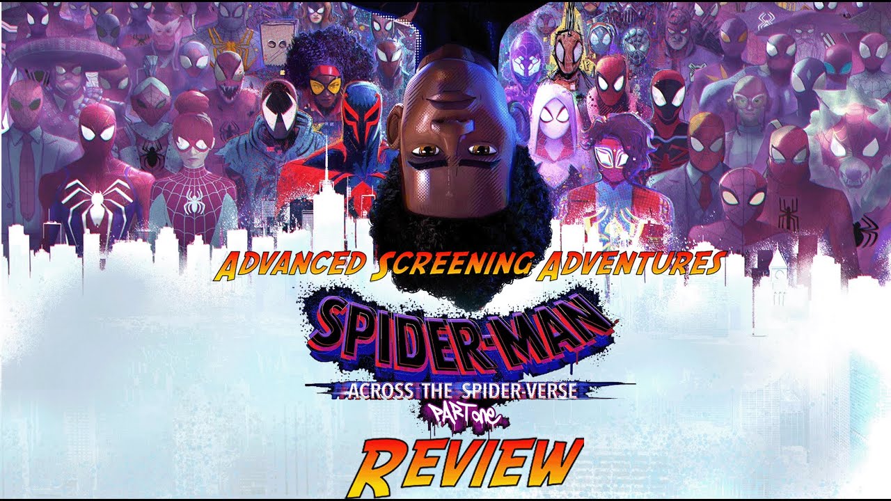 Spiderman Across the Spiderverse Spoiler Free Review: Advanced ...