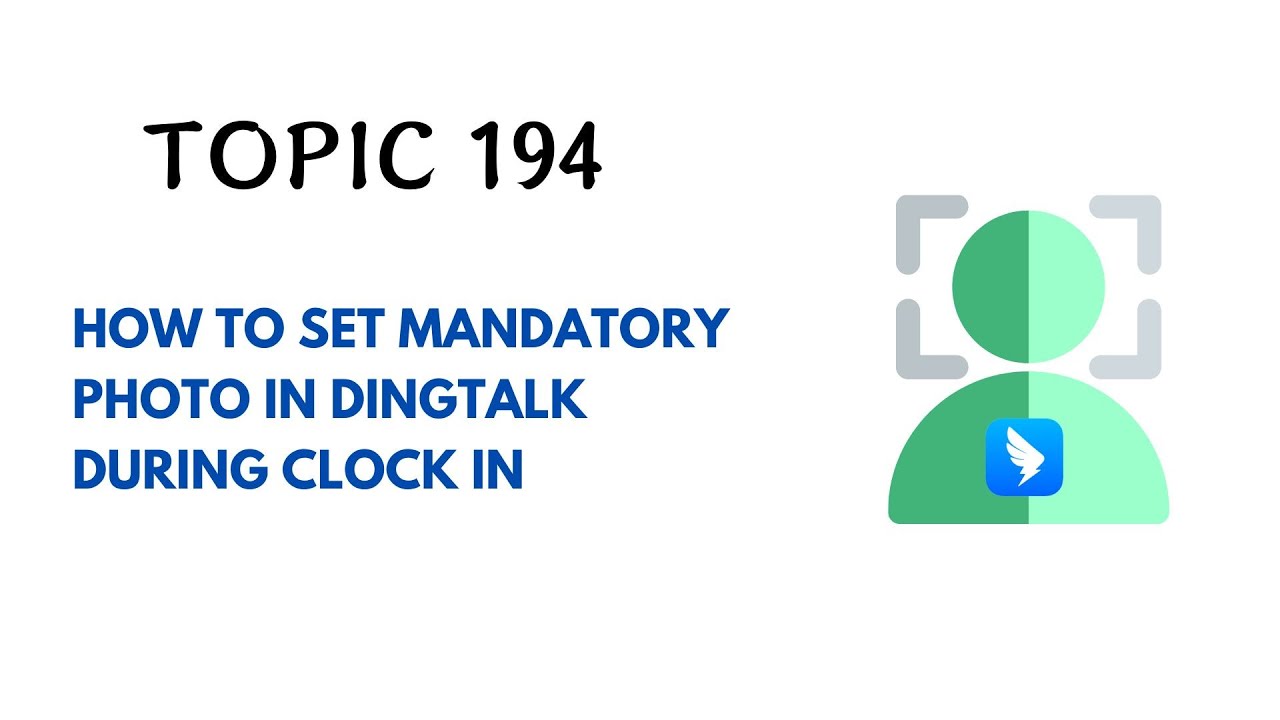 DINGTALK TOPIC 194 : HOW TO SET MANDATORY PHOTO IN DINGTALK DURING ...