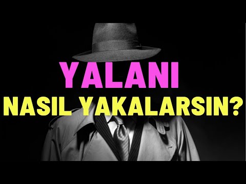Karşınızdaki İnsanın Yalan Söylediğini Nasıl Anlarsınız?