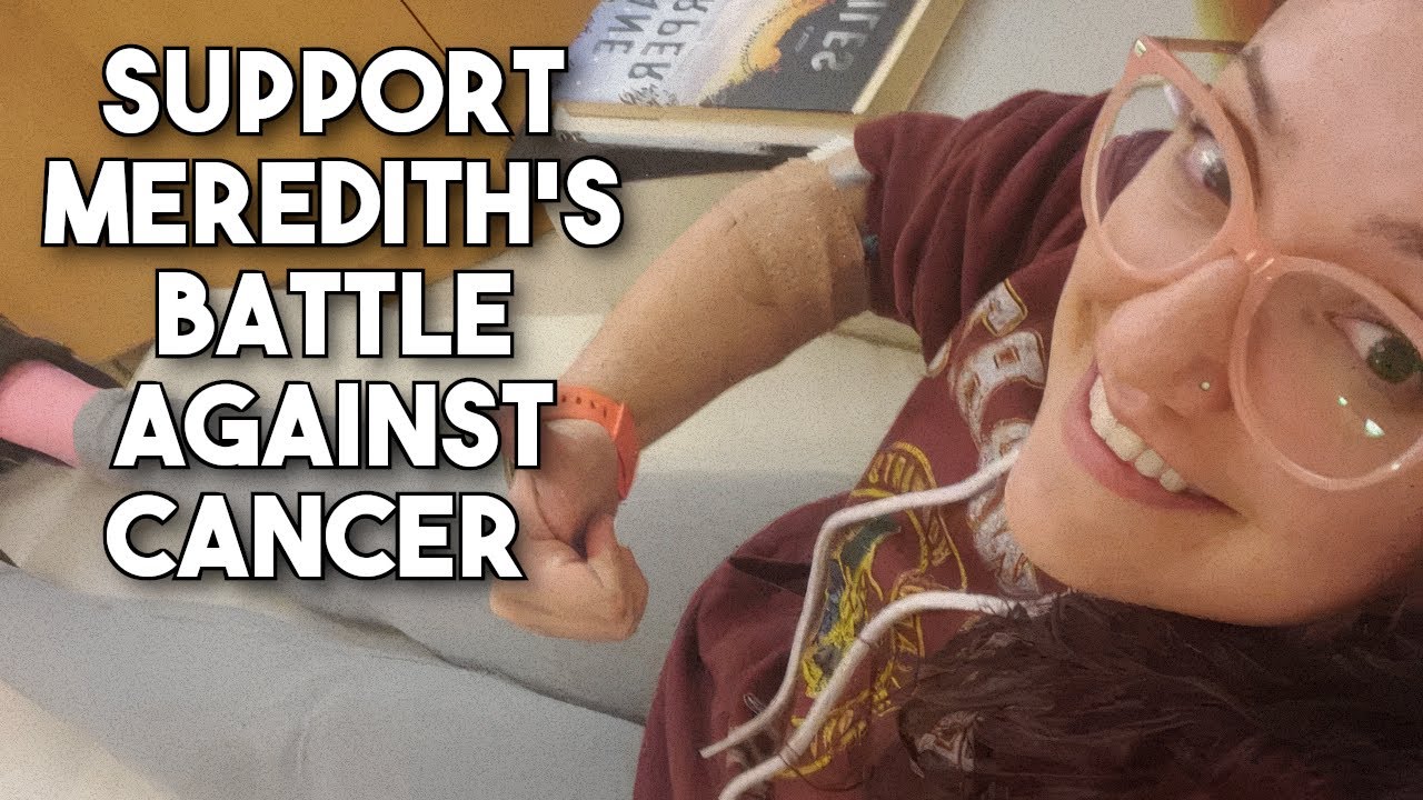 Support Meredith's Battle Against Cancer - YouTube