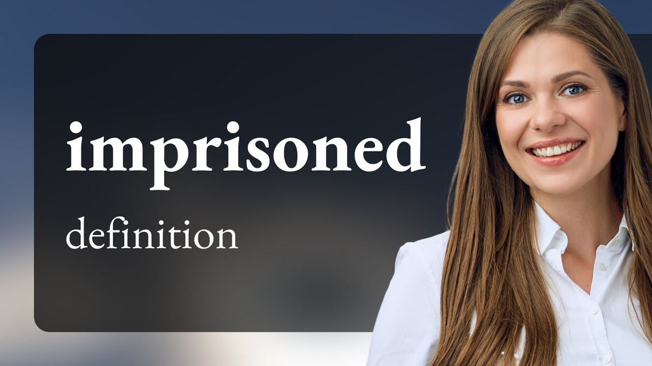 Imprisoned • what is IMPRISONED definition - YouTube