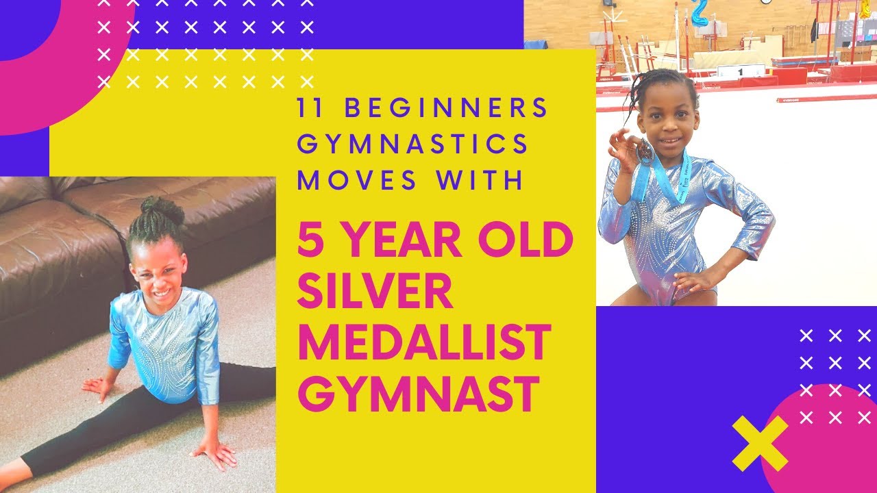 11 Beginner Gymnastics Moves - 5 YEAR OLD SILVER MEDALLIST GYMNAST ...