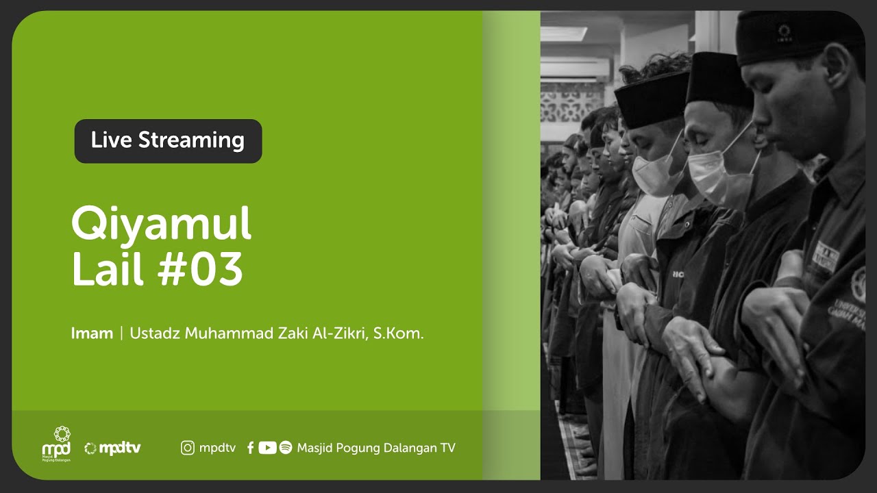 03. QIYAMUL LAIL 1444 H - Imam : Ustadz Muhammad Zaki Al-Zikri, S.Kom. - YouTube